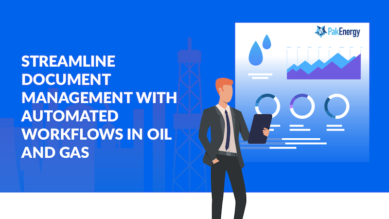 Streamline Document Management With Automated Workflows In Oil And Gas